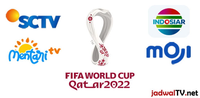 Jadwal Piala Dunia 2022 Di SCTV, Indosiar, MOJI, dan Mentari TV - Jadwal TV